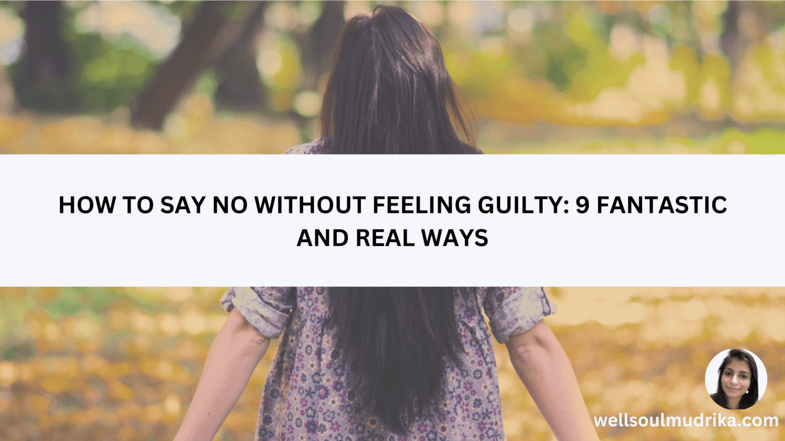 How To Say No Without Feeling Guilty: 9 Fantastic Ways - Well Soul Mudrika