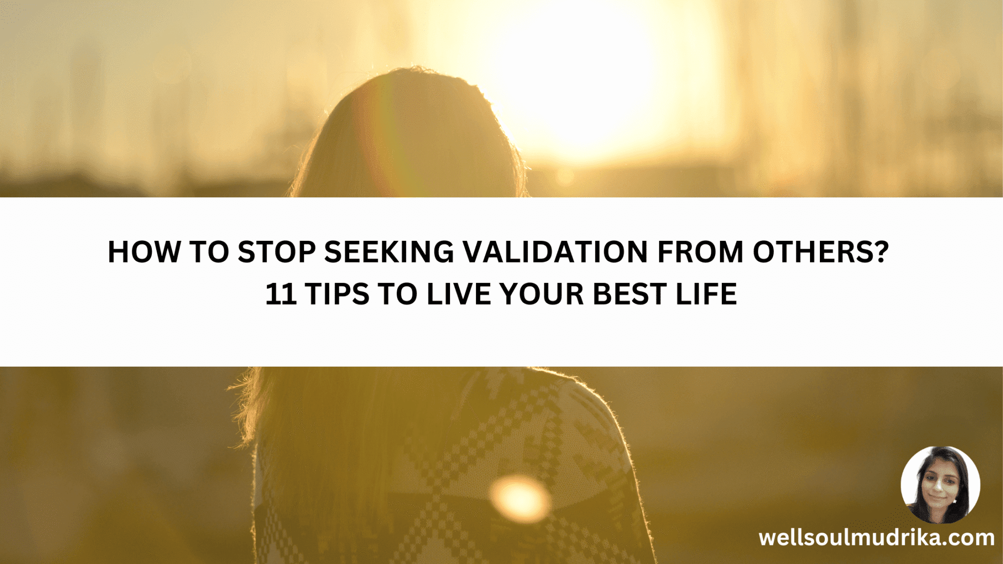 How To Stop Seeking Validation From Others? 11 Tips To Live Your Best ...