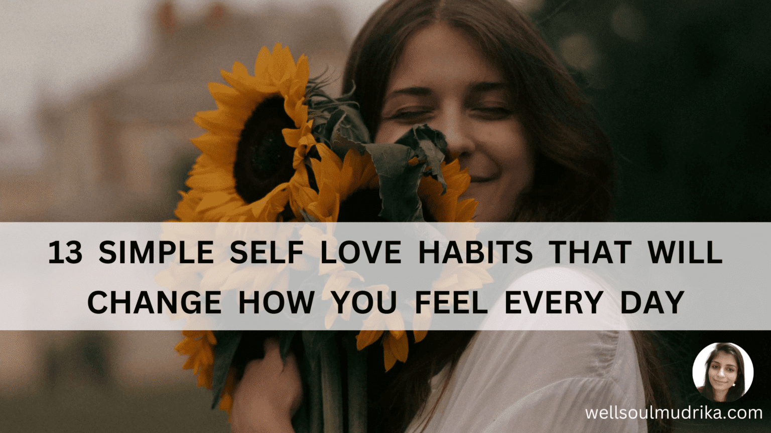 13 Simple Self Love Habits That Will Change How You Feel Every Day ...